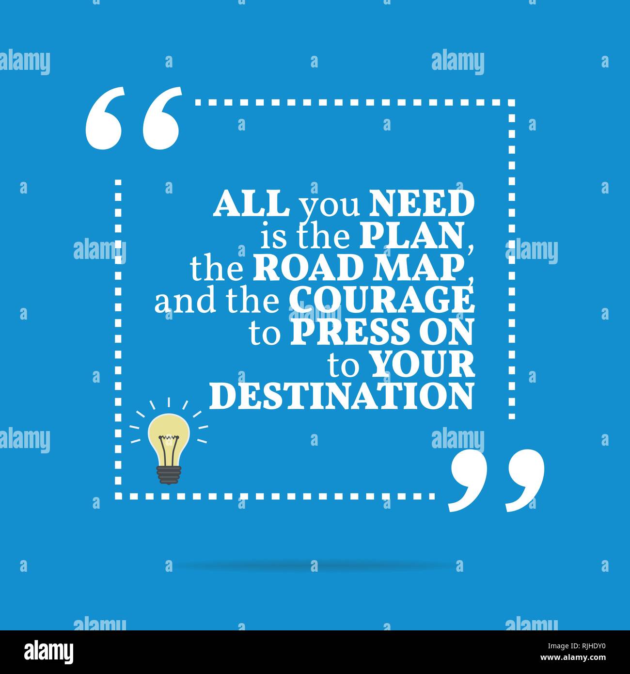 Inspirational motivational quote. All you need is the plan, the road ...