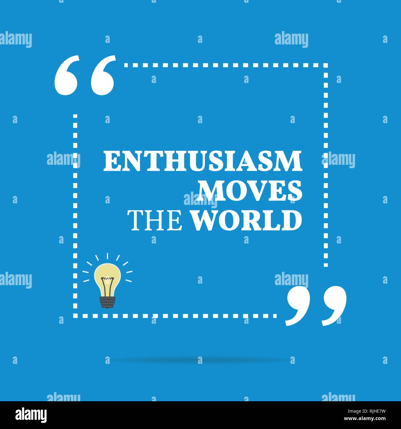 Inspirational motivational quote. Enthusiasm moves the world. Simple ...