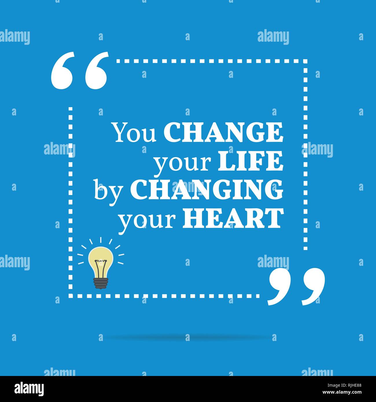 Inspirational motivational quote. You change your life by changing your ...