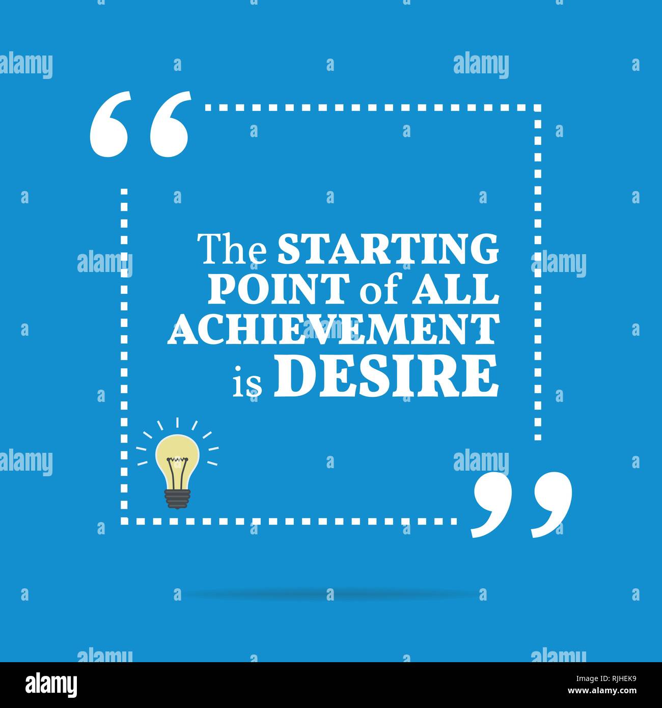 Inspirational motivational quote. The starting point of all achievement ...