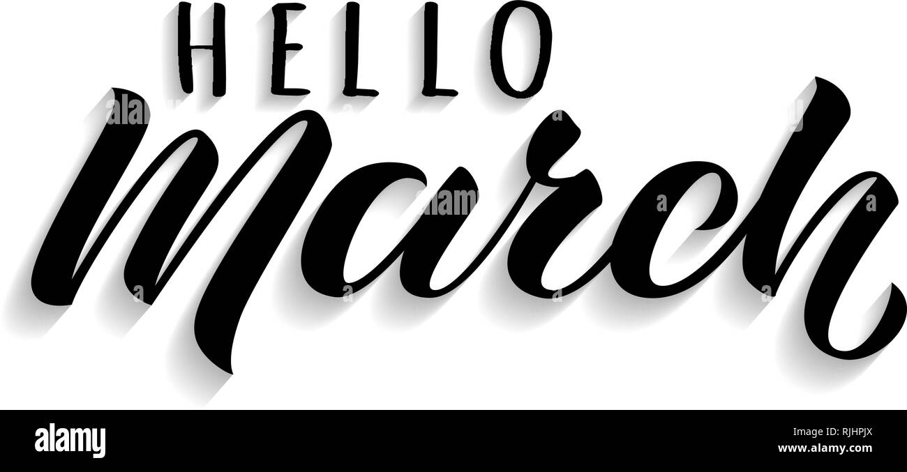 Hello March hand drawn lettering with shadow. Inspirational spring ...