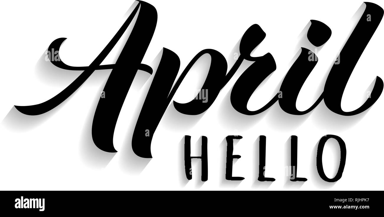 Hello April hand drawn lettering with shadow. Inspirational spring ...