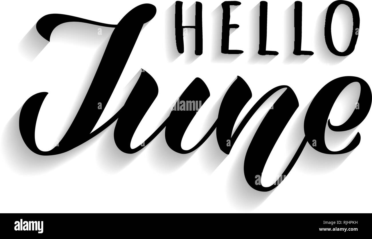 Hello June hand drawn lettering with shadow. Inspirational summer quote ...