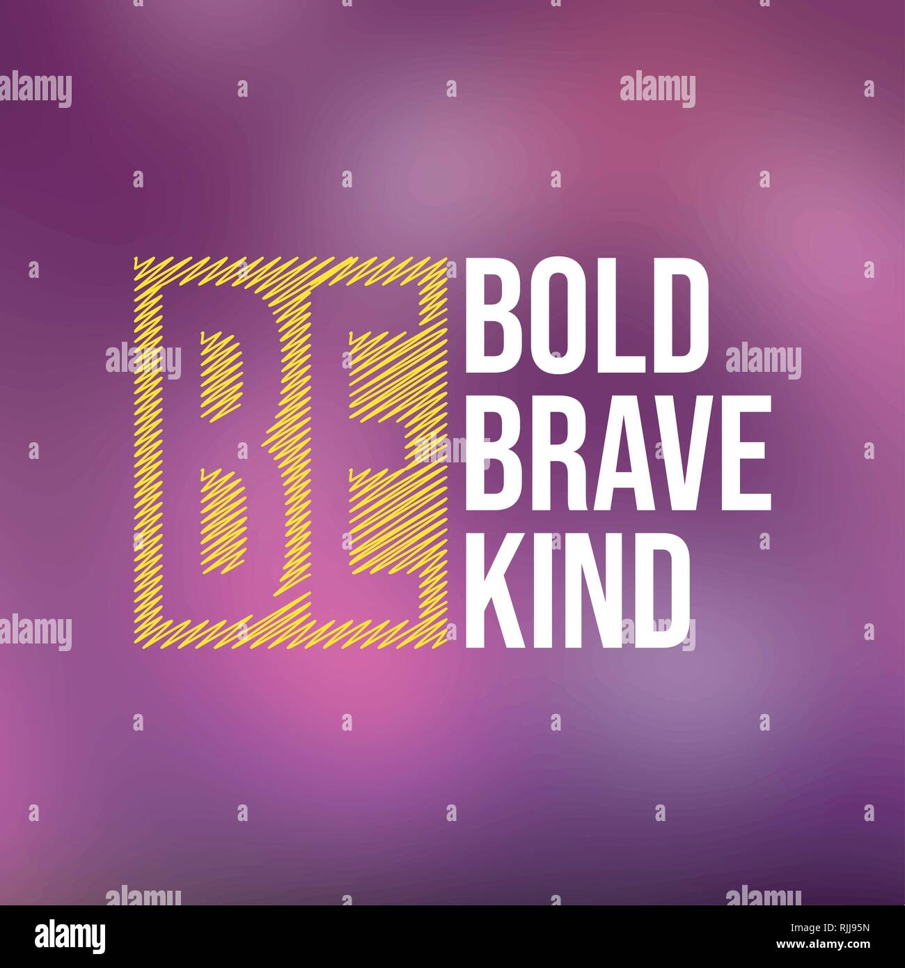 be bold be brave be kind. Life quote with modern background vector ...