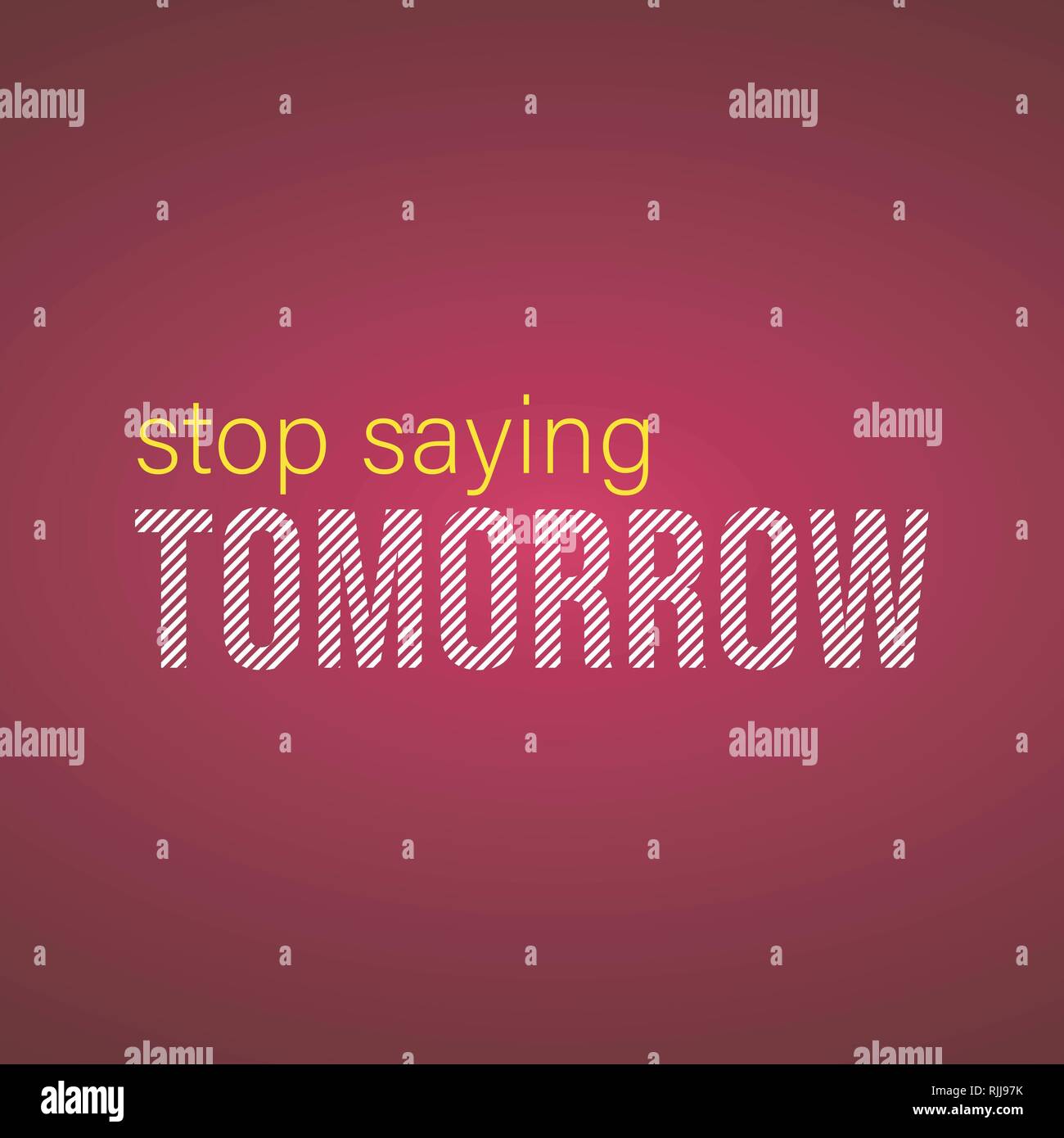 stop saying tomorrow. successful quote with modern background vector ...