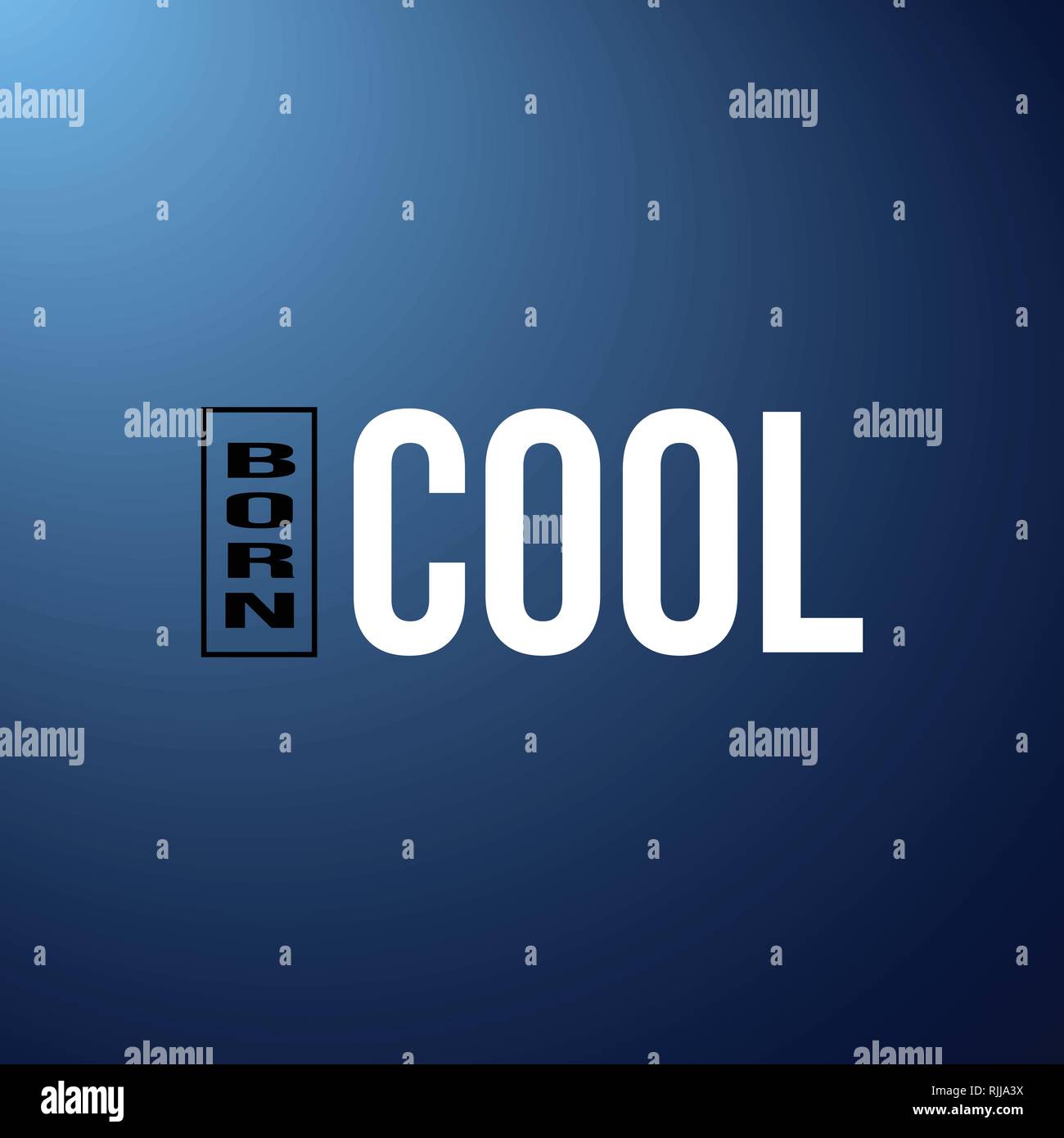 born cool. Life quote with modern background vector illustration Stock ...