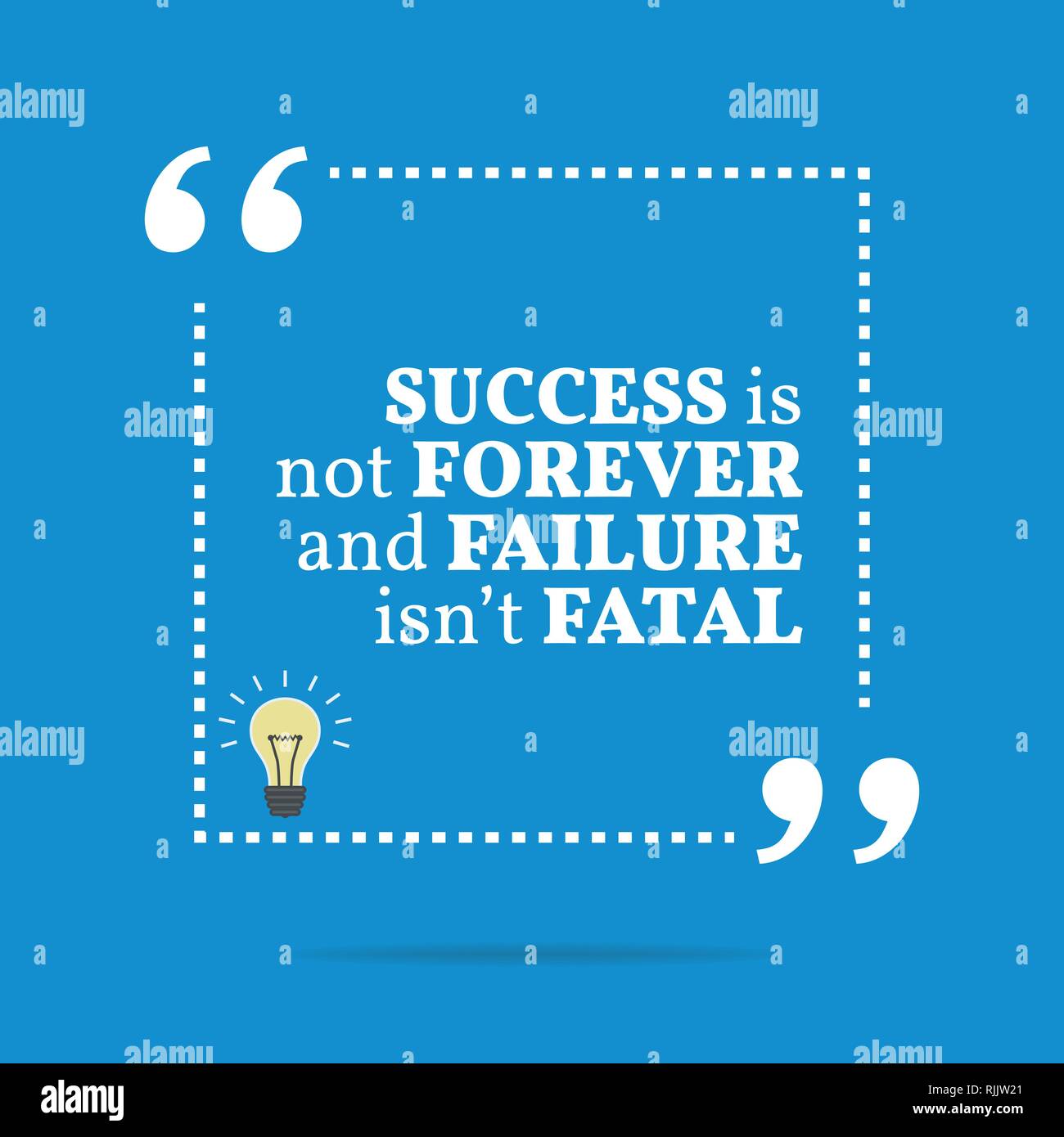 Inspirational motivational quote. Success is not forever and failure ...