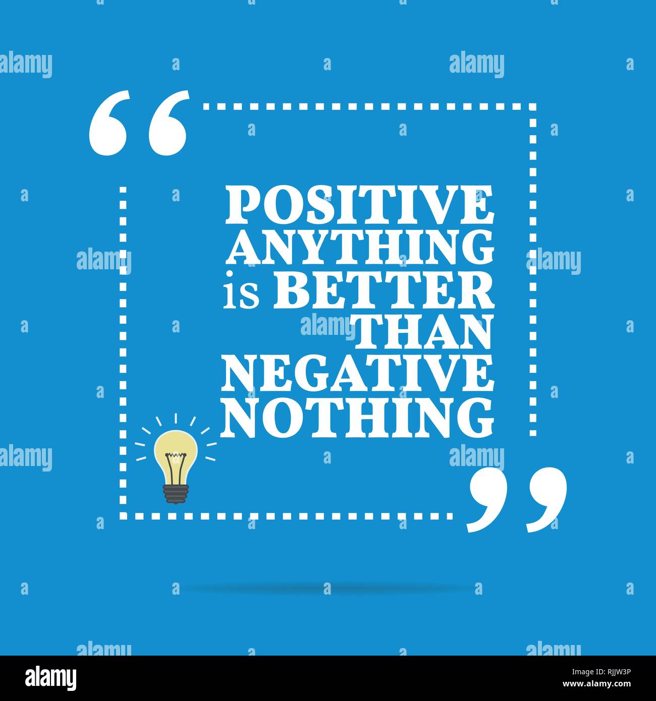 Inspirational motivational quote. Positive anything is better than ...
