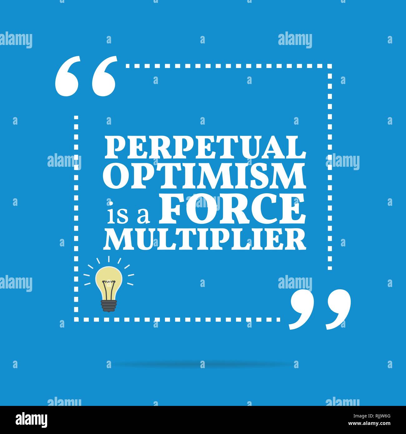 Inspirational motivational quote. Perpetual optimism is a force ...