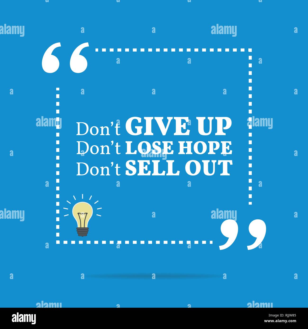 Inspirational motivational quote. Don't give up. Don't lose hope. Don't ...