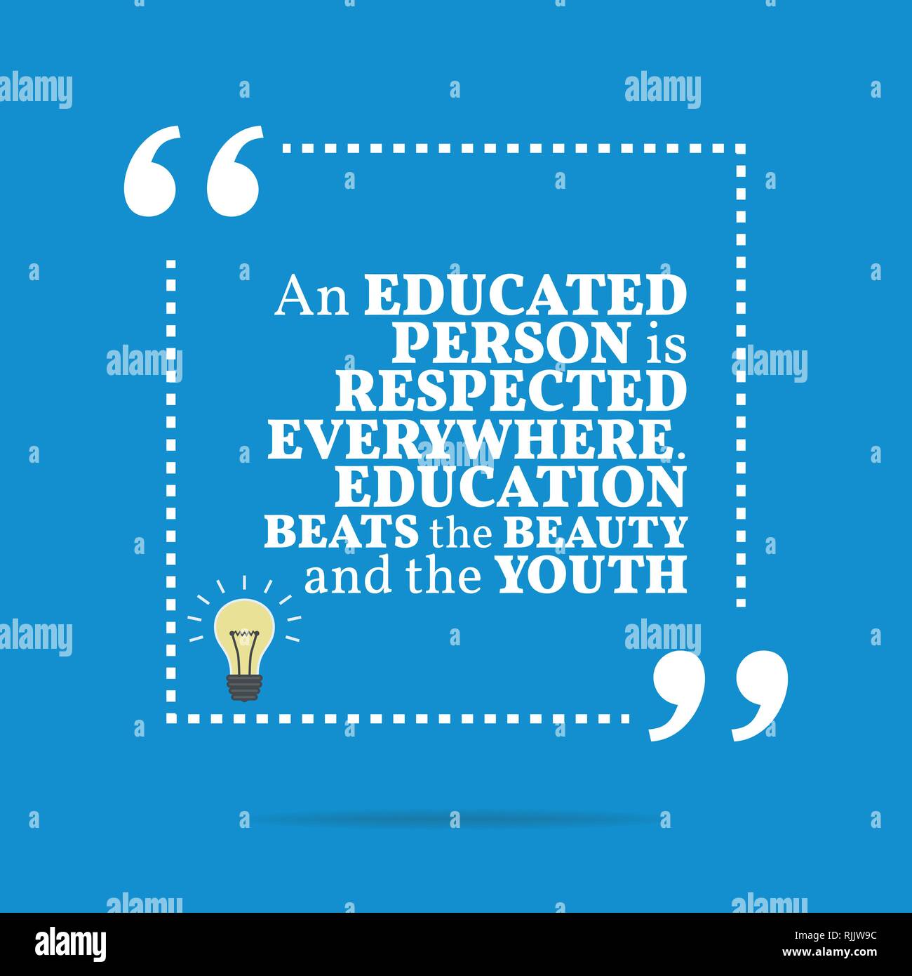 Inspirational motivational quote. An educated person is respected ...