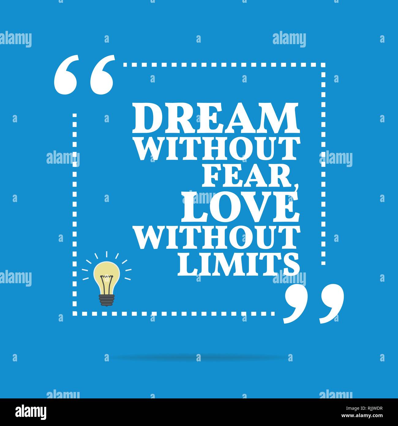 Inspirational motivational quote. Dream without fear, love without ...