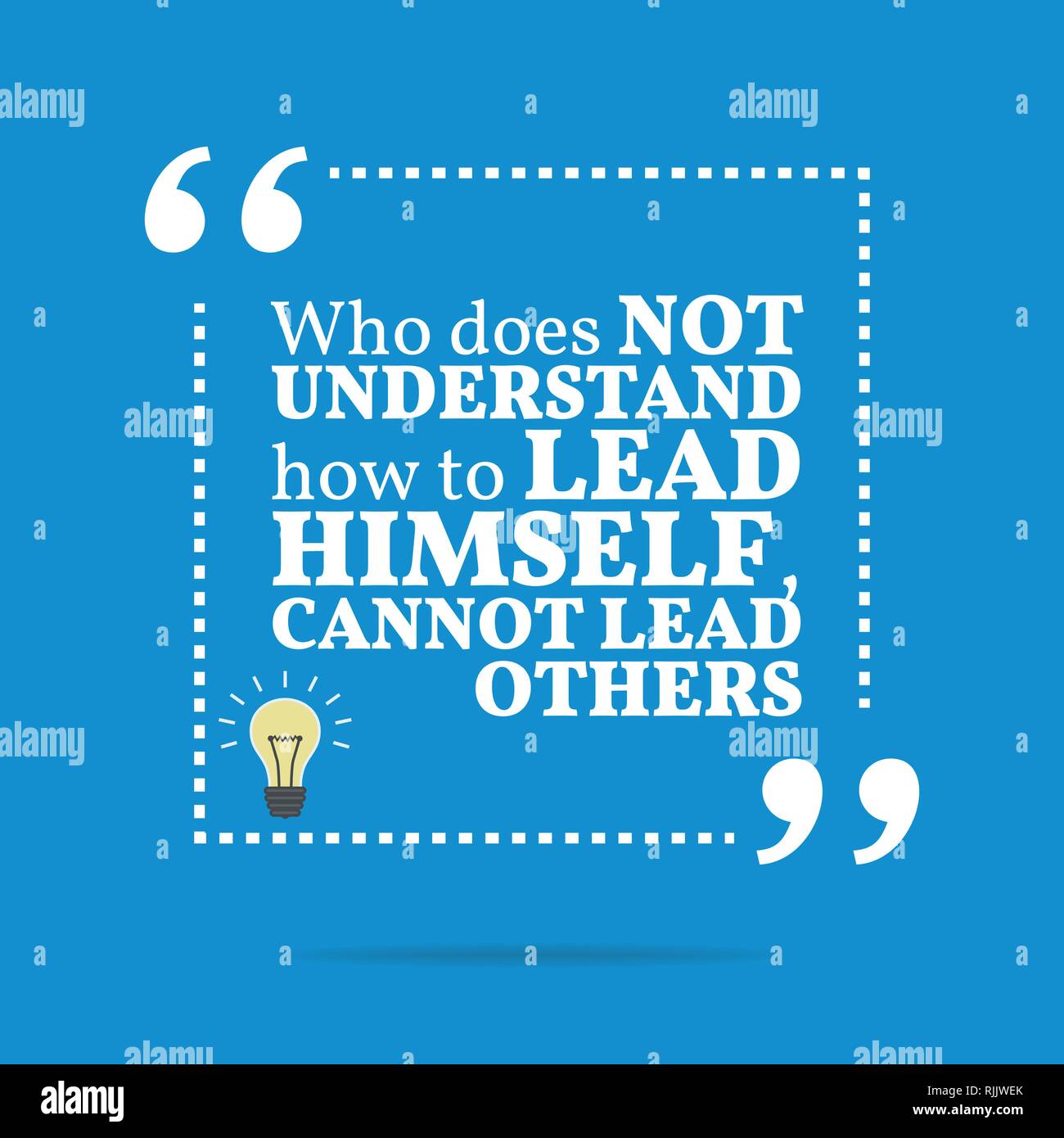 Inspirational motivational quote. Who does not understand how to lead ...