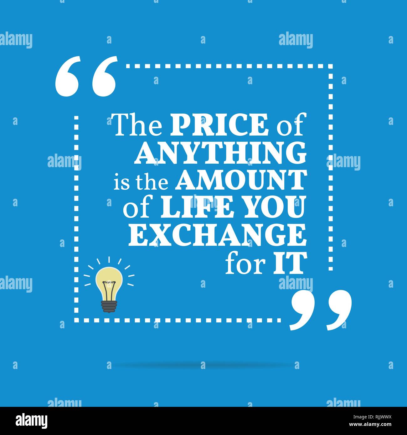 Inspirational motivational quote. The price of anything is the amount ...