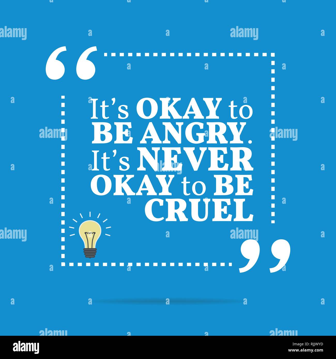 Inspirational motivational quote. It's okay to be angry. It's never ...