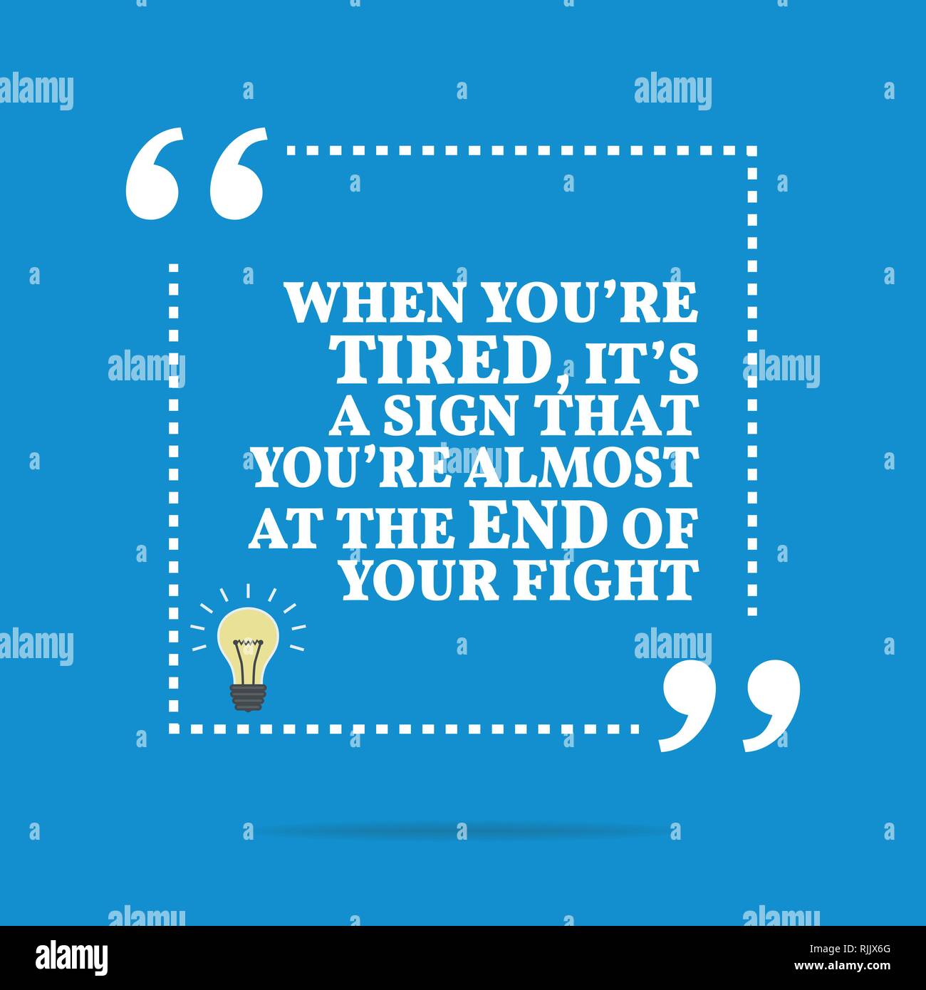Inspirational motivational quote. When you're tired, it's a sign that ...