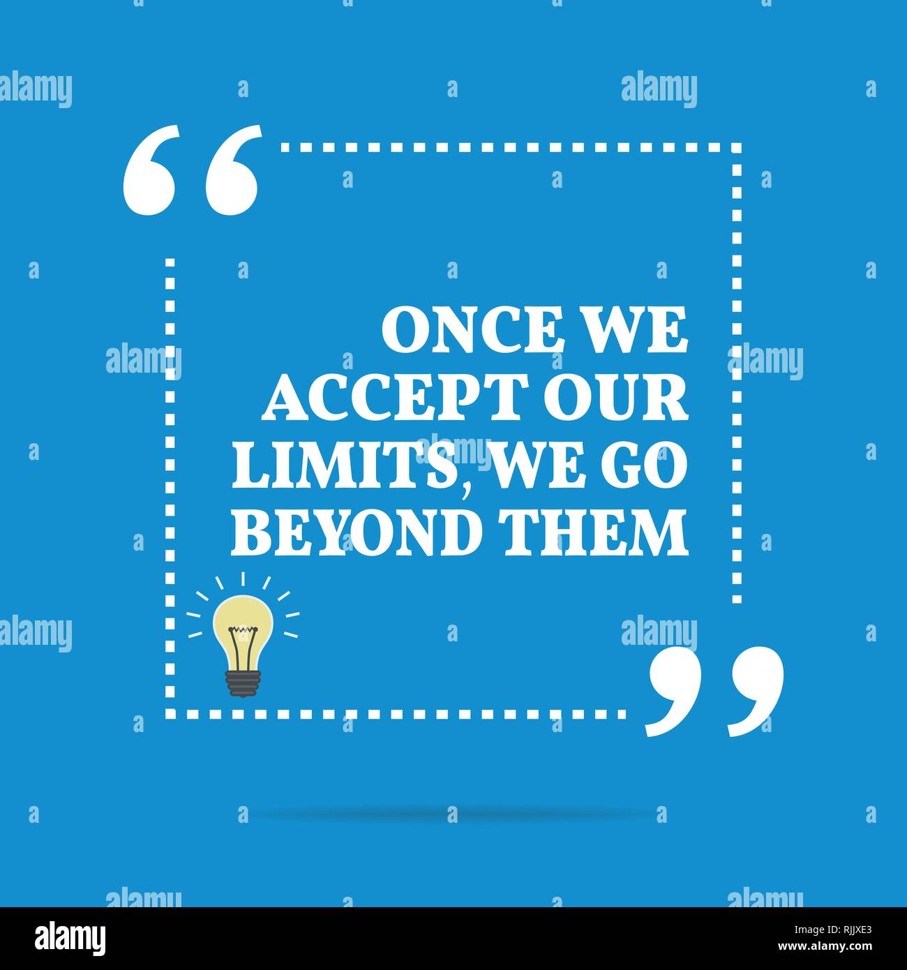 Inspirational motivational quote. Once we accept our limits, we go ... Inspirational motivational quote. Once we accept our limits, we go ...
