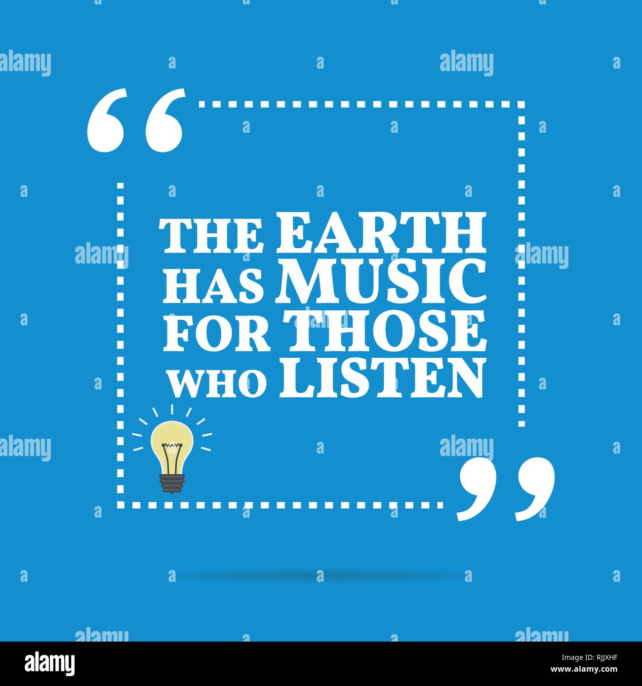 Inspirational motivational quote. The earth has music for those who ...