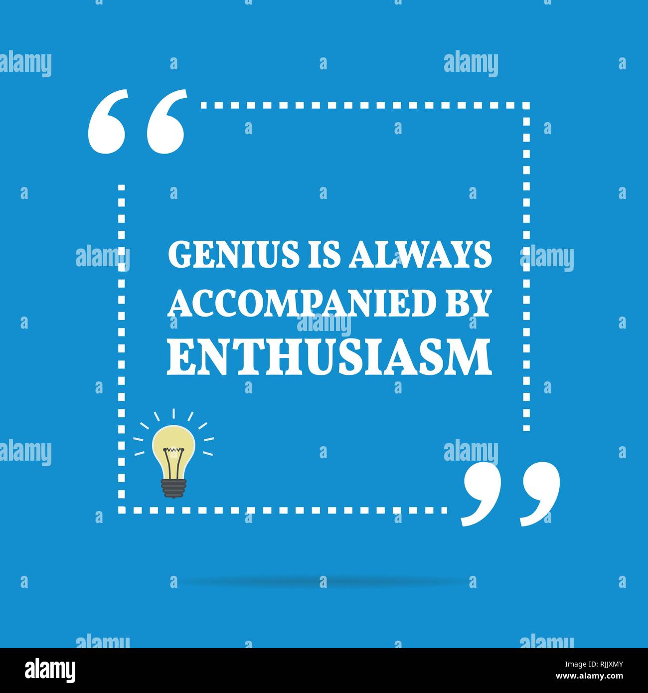 Inspirational motivational quote. Genius is always accompanied by ...