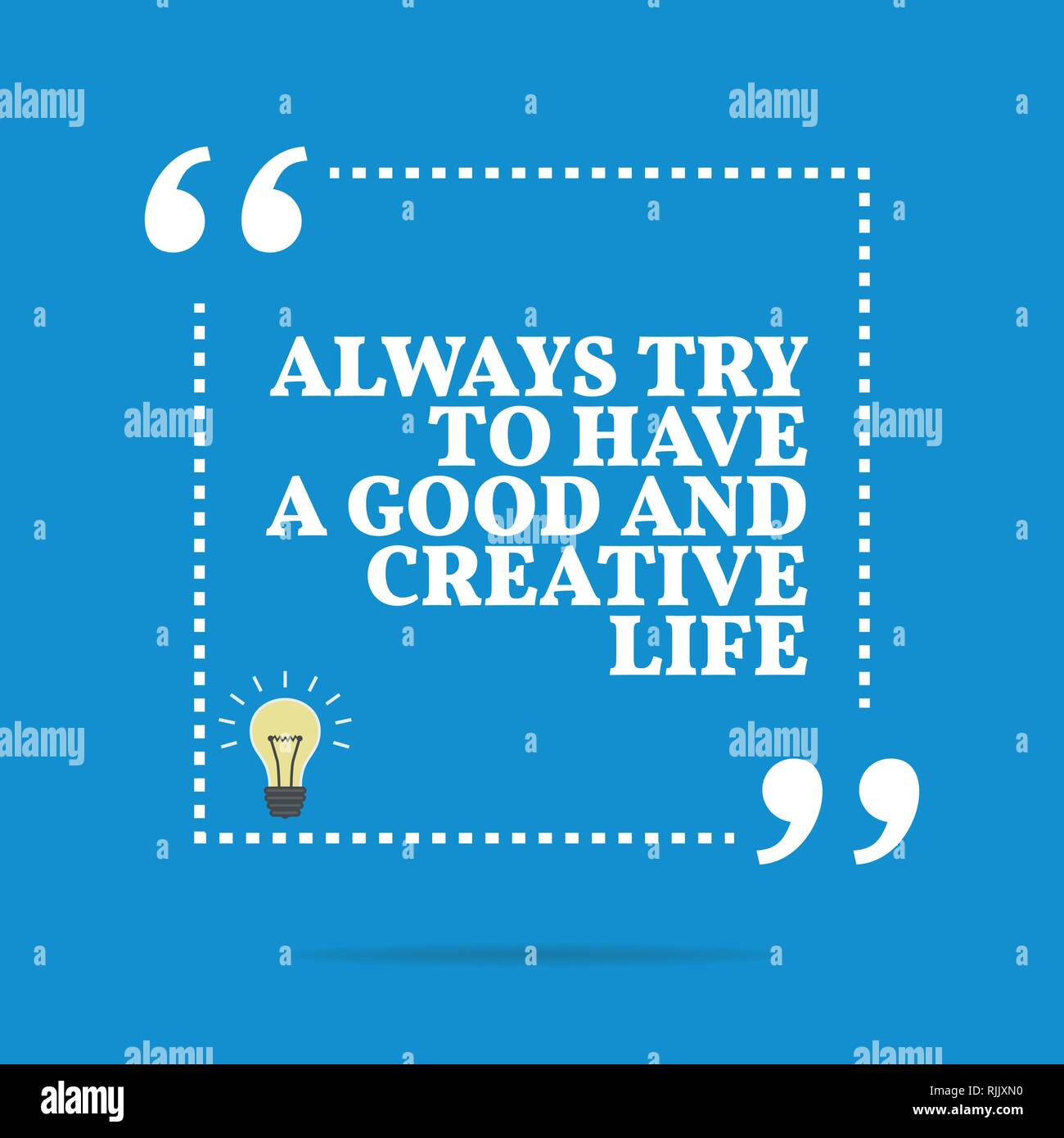 Inspirational motivational quote. Always try to have a good and ...