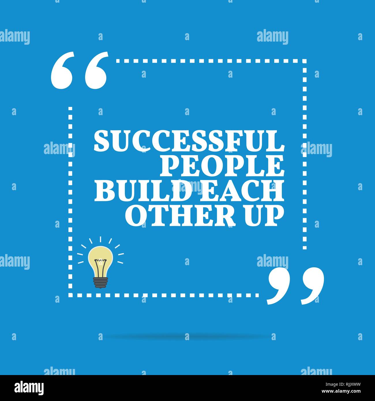 Inspirational motivational quote. Successful people build each other up ...