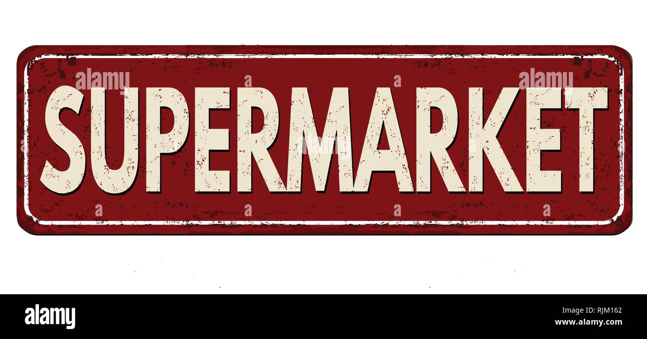 Supermarket vintage rusty metal sign on a white background, vector ...