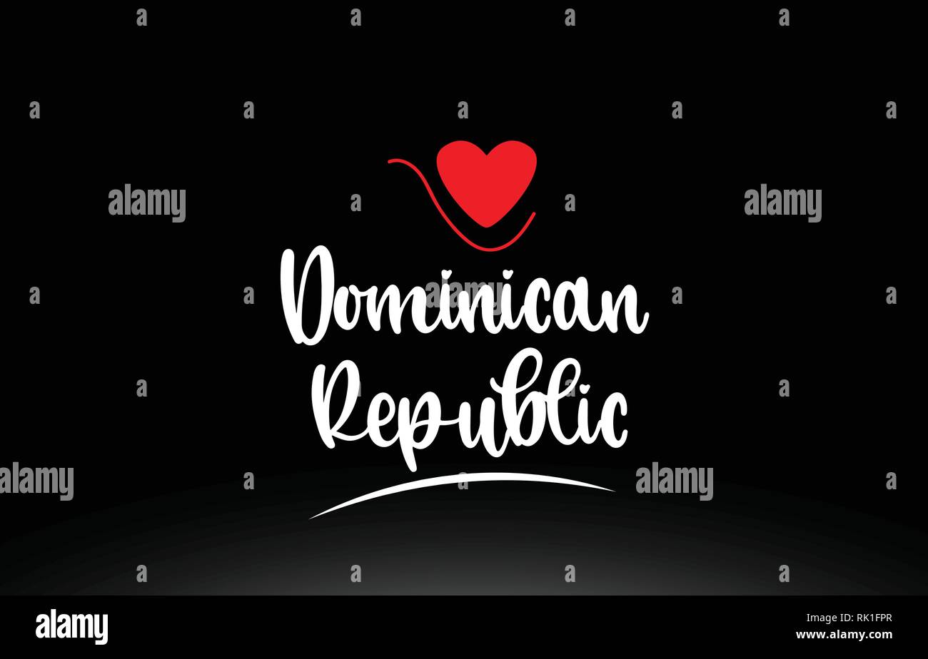 Dominican Republic country text with red love heart on black background ...