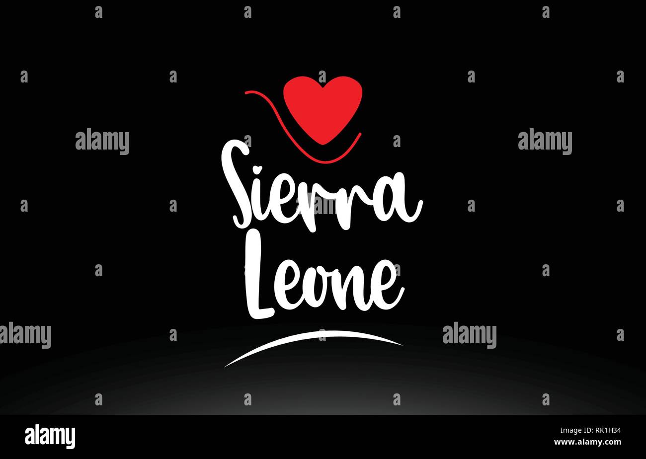 Sierra Leone country text with red love heart on black background ...