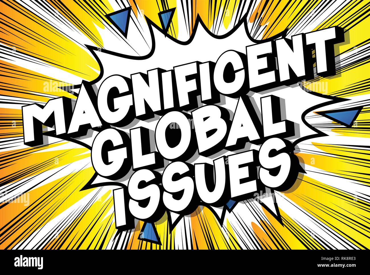 Magnificent Global Issues - Vector illustrated comic book style phrase ...