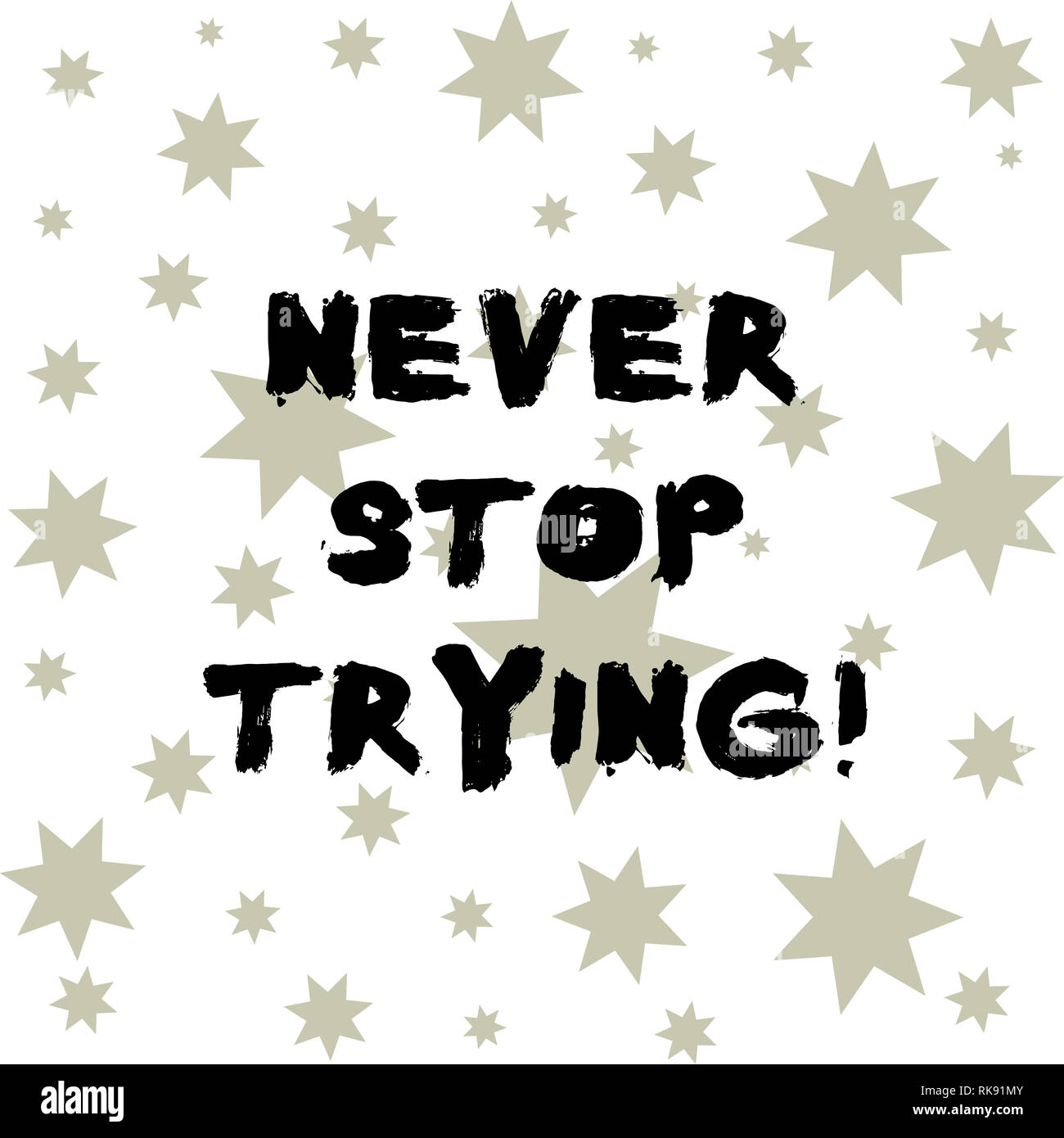 Word writing text Never Stop Trying. Business concept for fight hardest ...