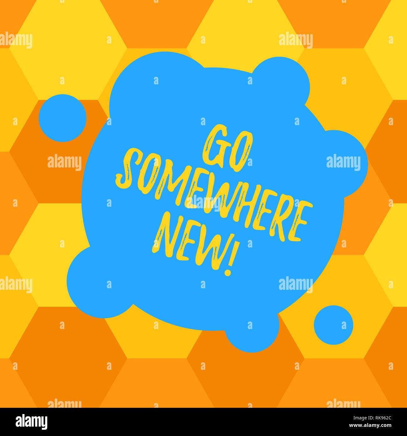 Handwriting text Go Somewhere New. Concept meaning advising ...