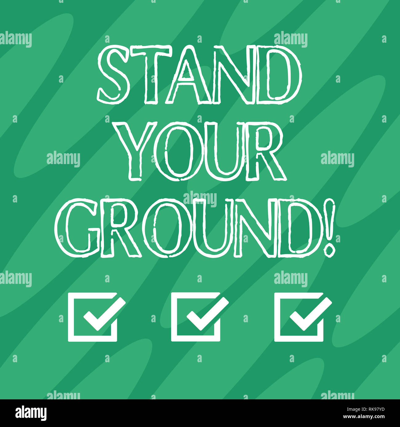 Handwriting text Stand Your Ground. Concept meaning maintain ones ...