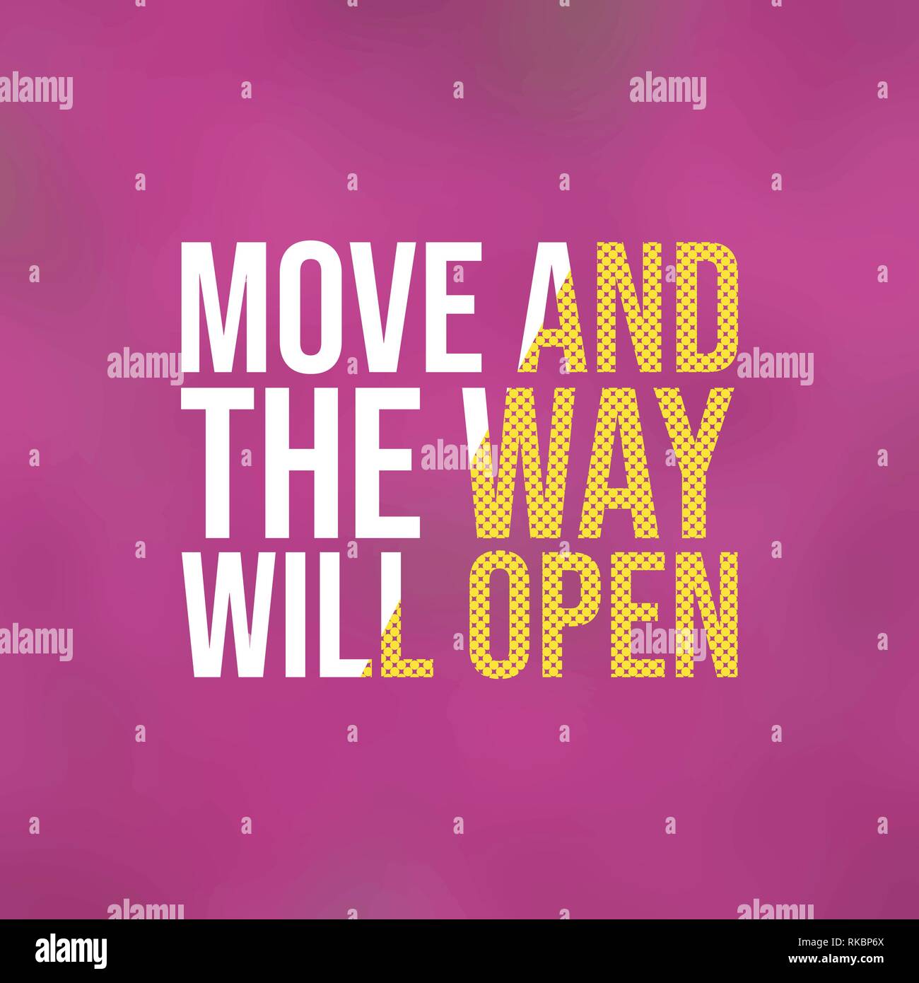 move and the way will open. Motivation quote with modern background ...