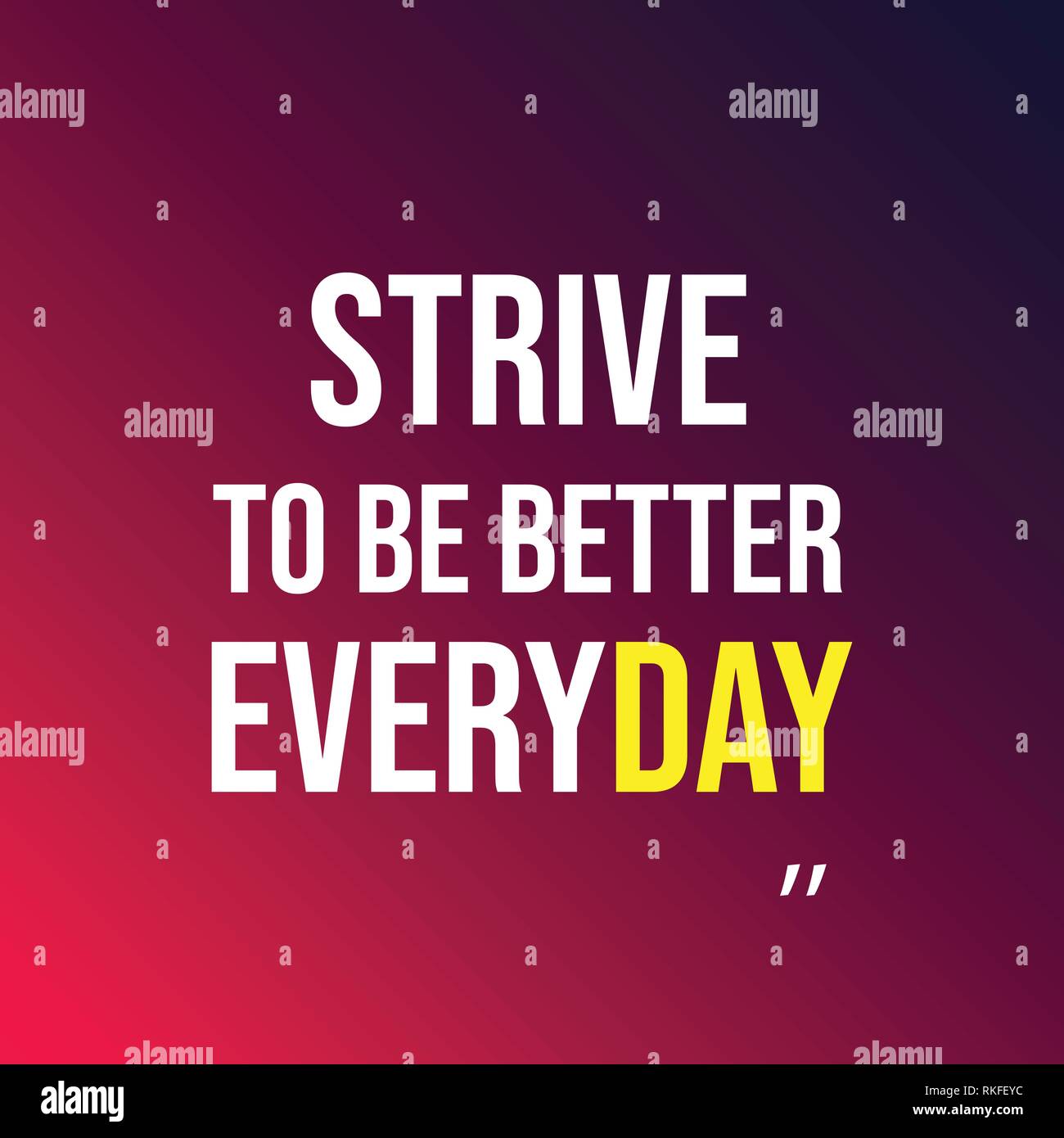 strive to be better everyday. Motivation quote with modern background ...