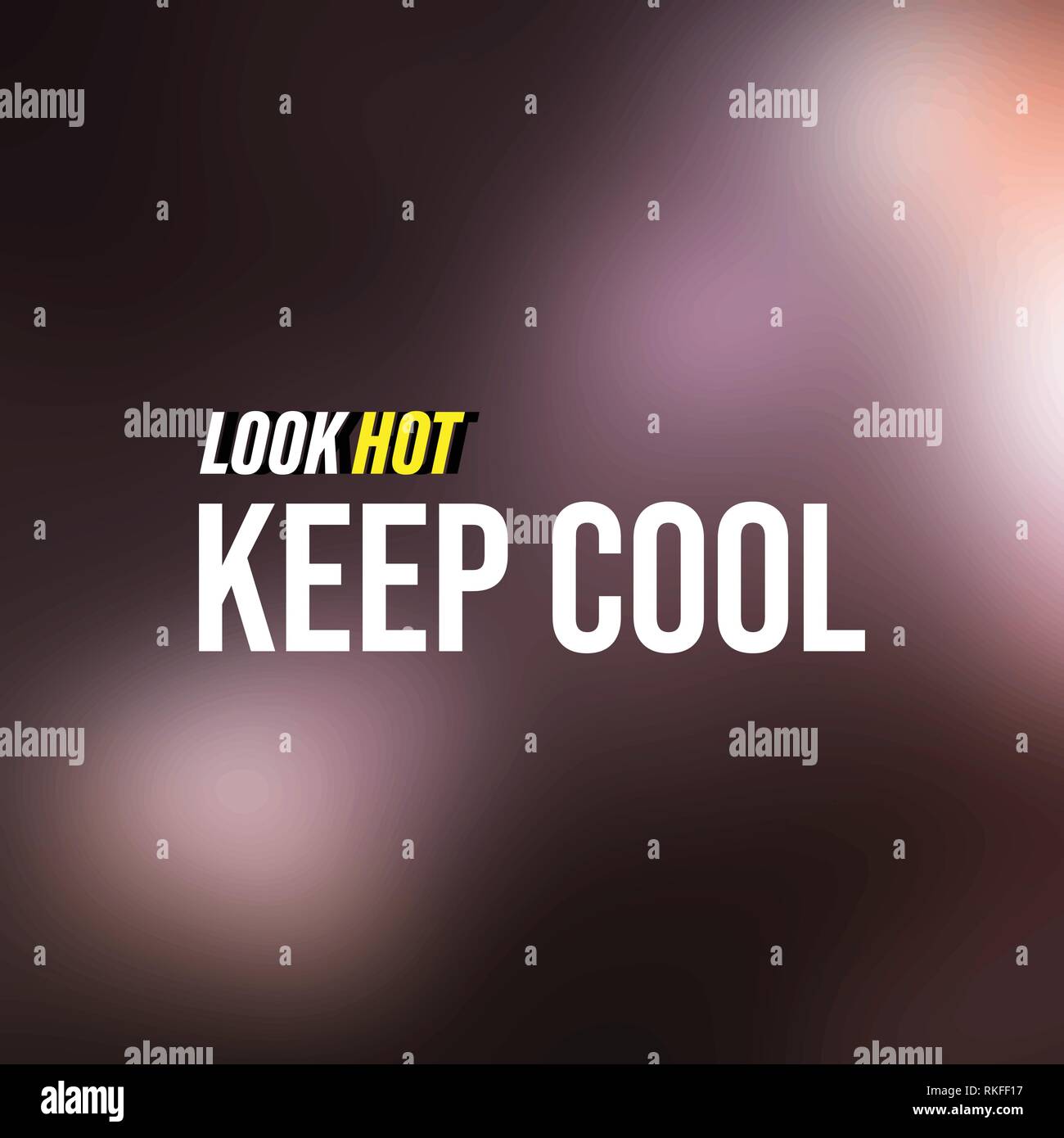 look hot keep cool. Life quote with modern background vector Stock ...