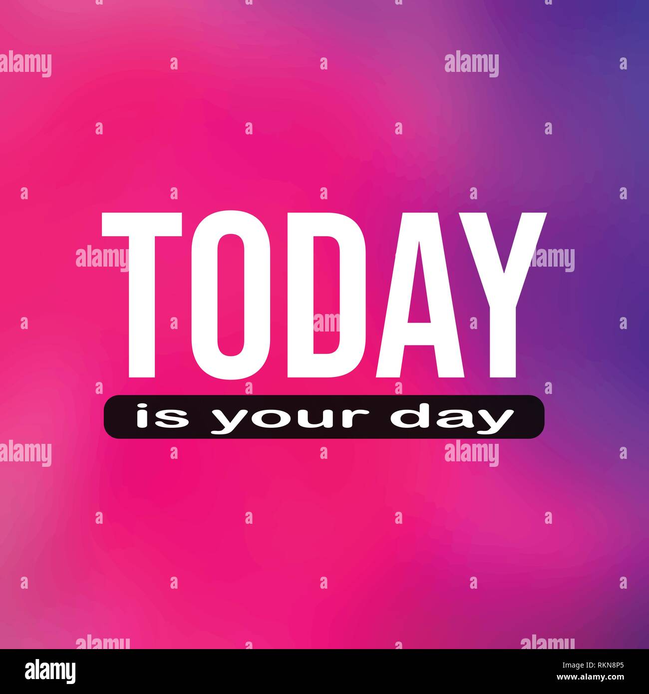 today is your day. Life quote with modern background vector ...