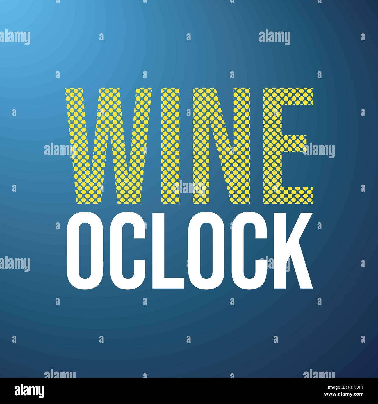 wine oclock. Life quote with modern background vector illustration ...