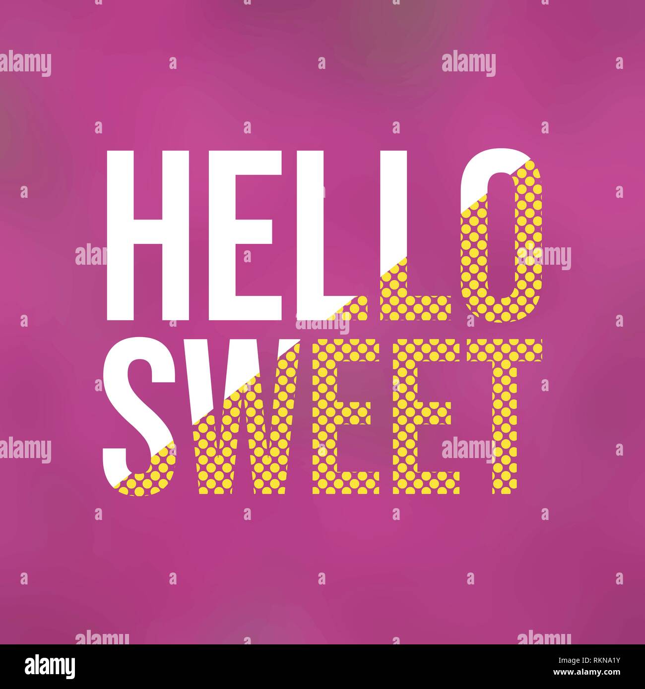 hello sweet. Love quote with modern background vector illustration ...