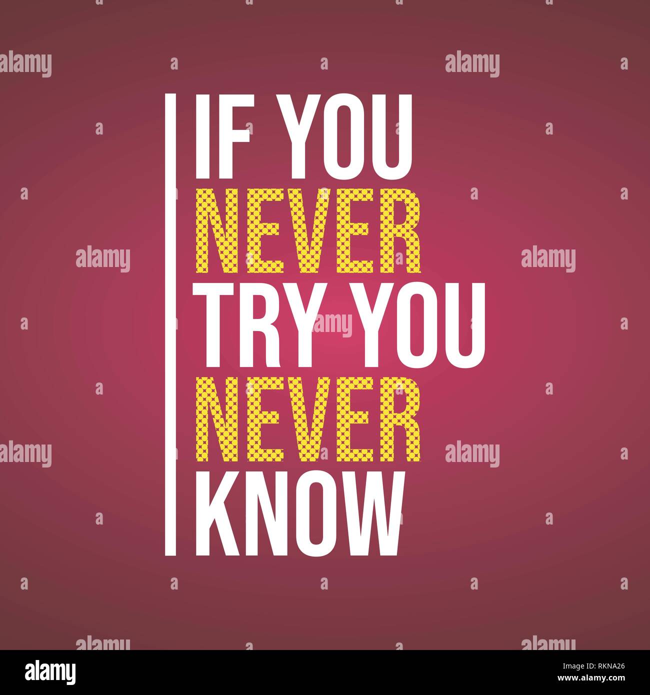 if you never try you never know. Motivation quote with modern ...
