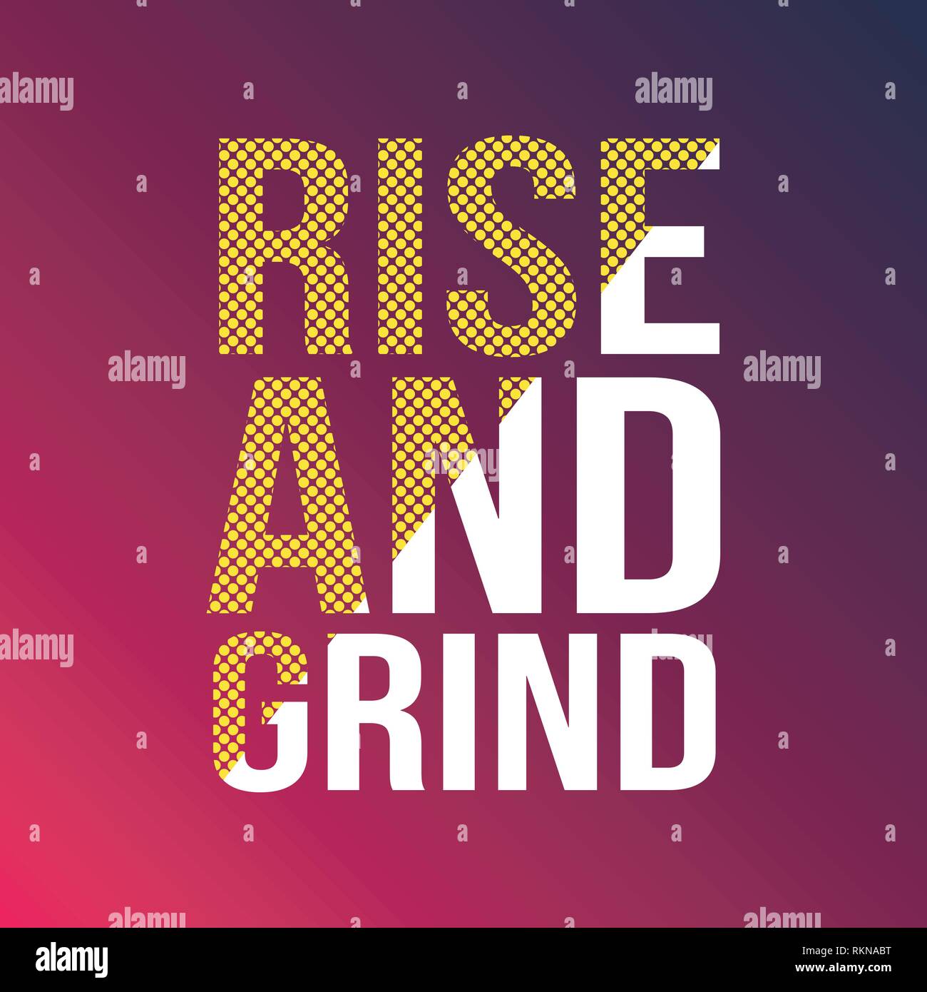 rise and grind. Life quote with modern background vector illustration ...