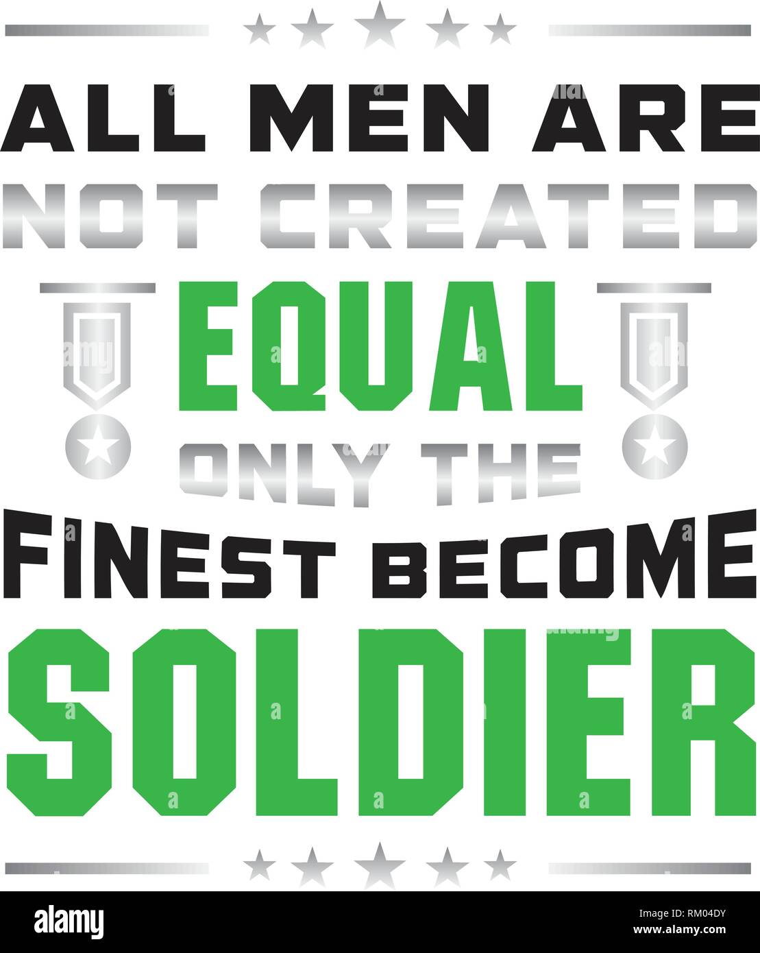 Soldier Quote and Saying. All men are not created equal Stock Vector ...