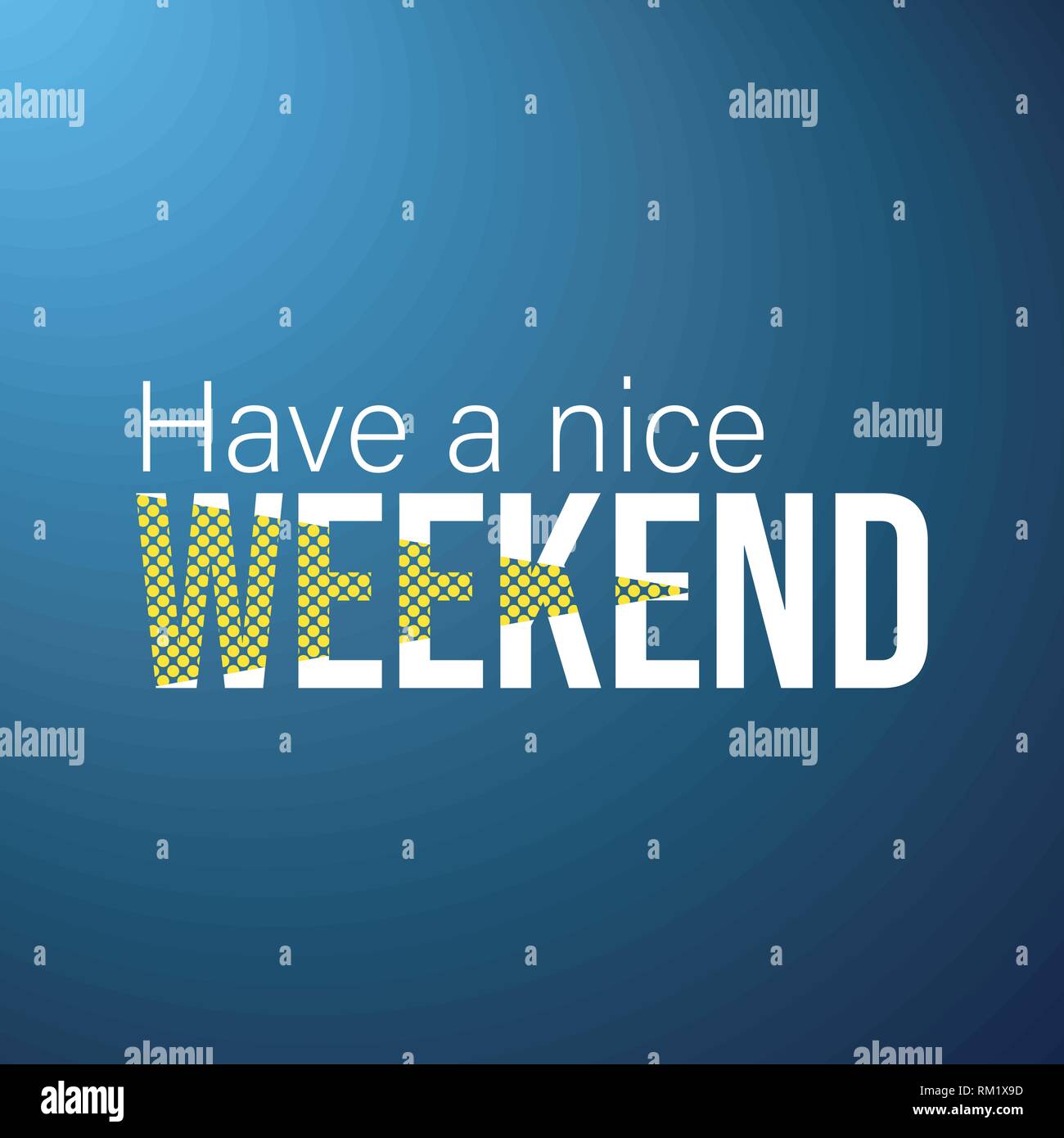 Have a nice weekend. Life quote with modern background vector ...