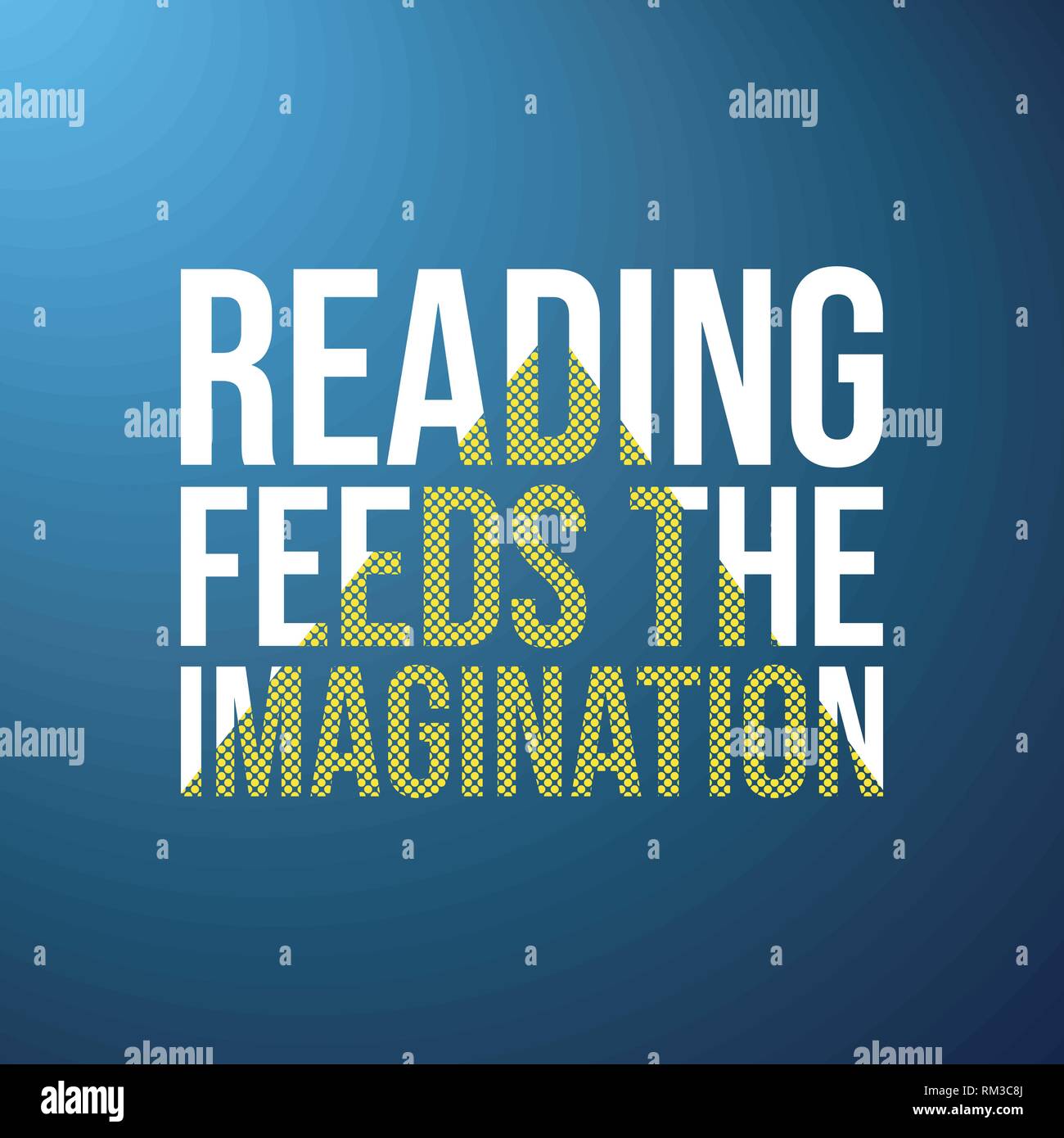 Reading feeds the imagination. Education quote with modern background ...