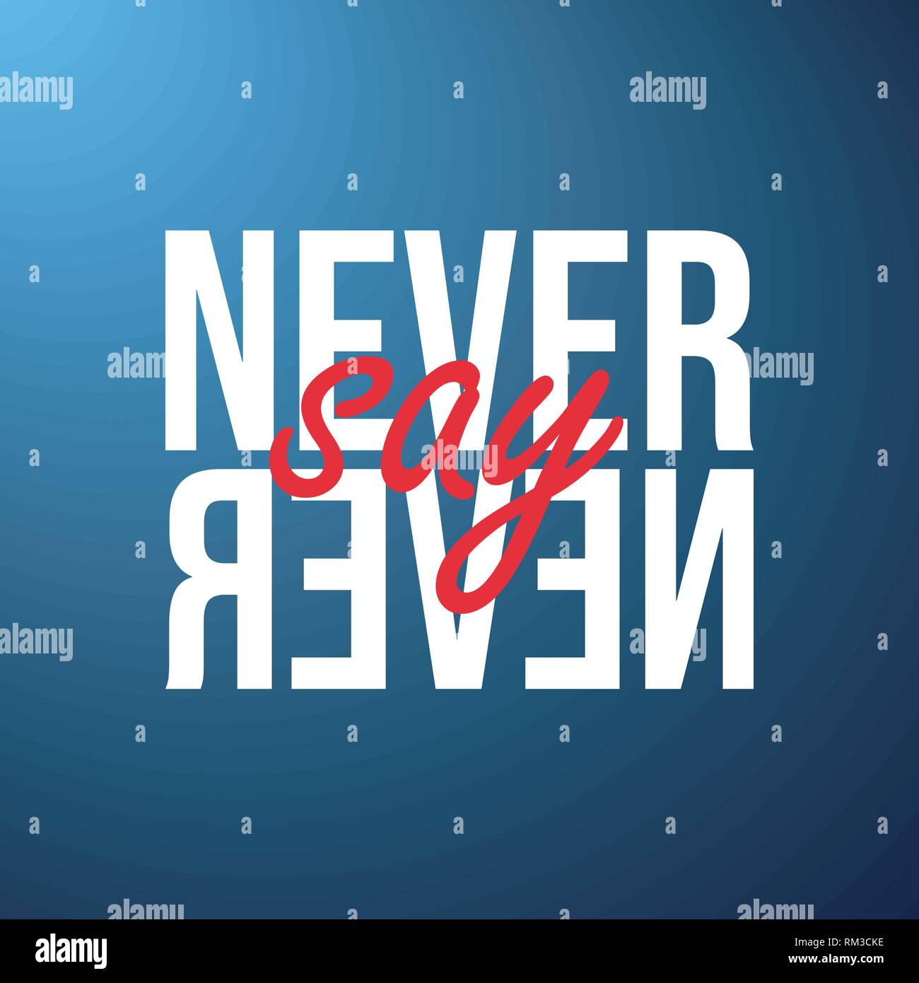 Never say never. successful quote with modern background vector ...