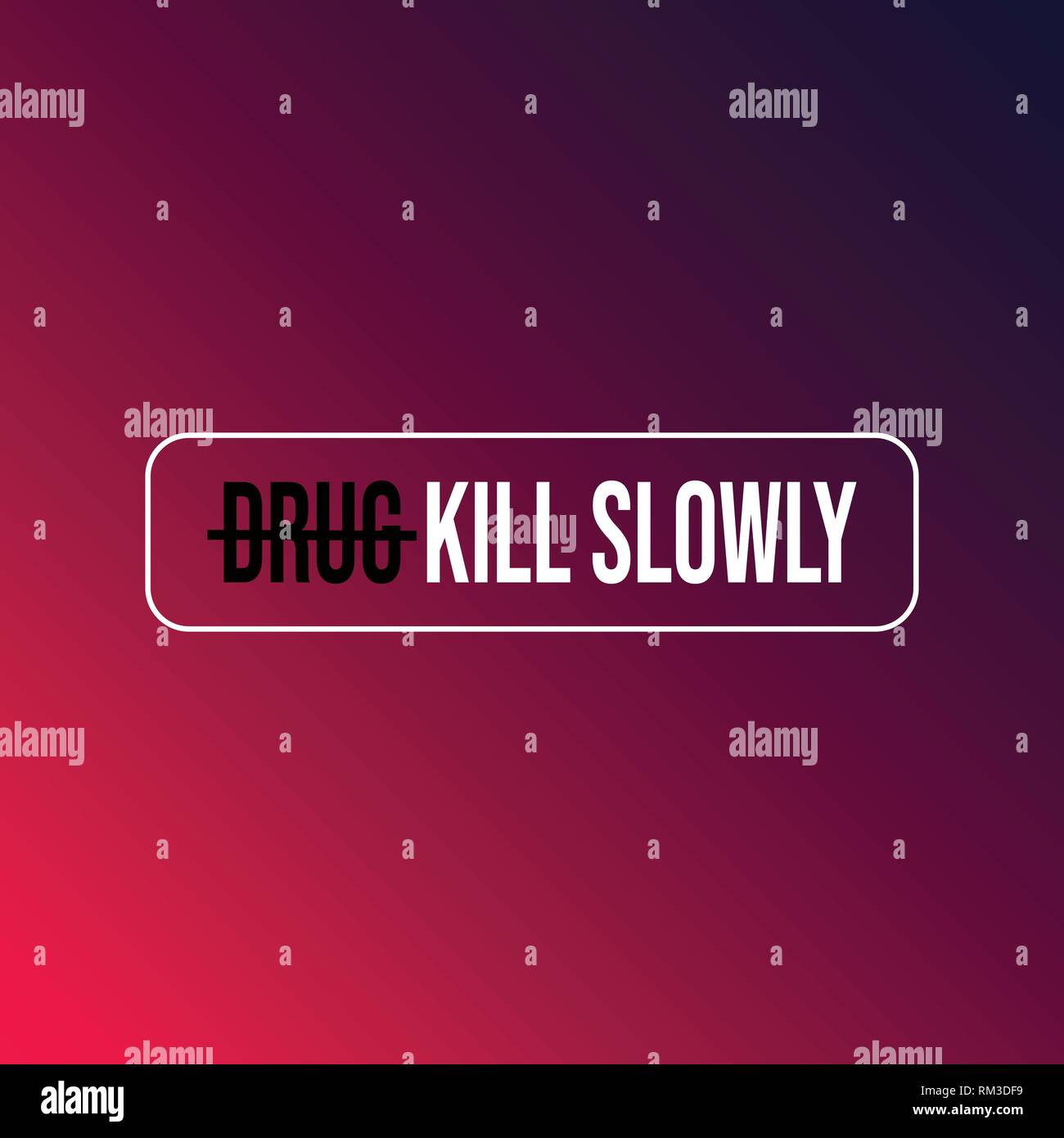 Drugs kill slowly. Motivation quote with modern background vector ...