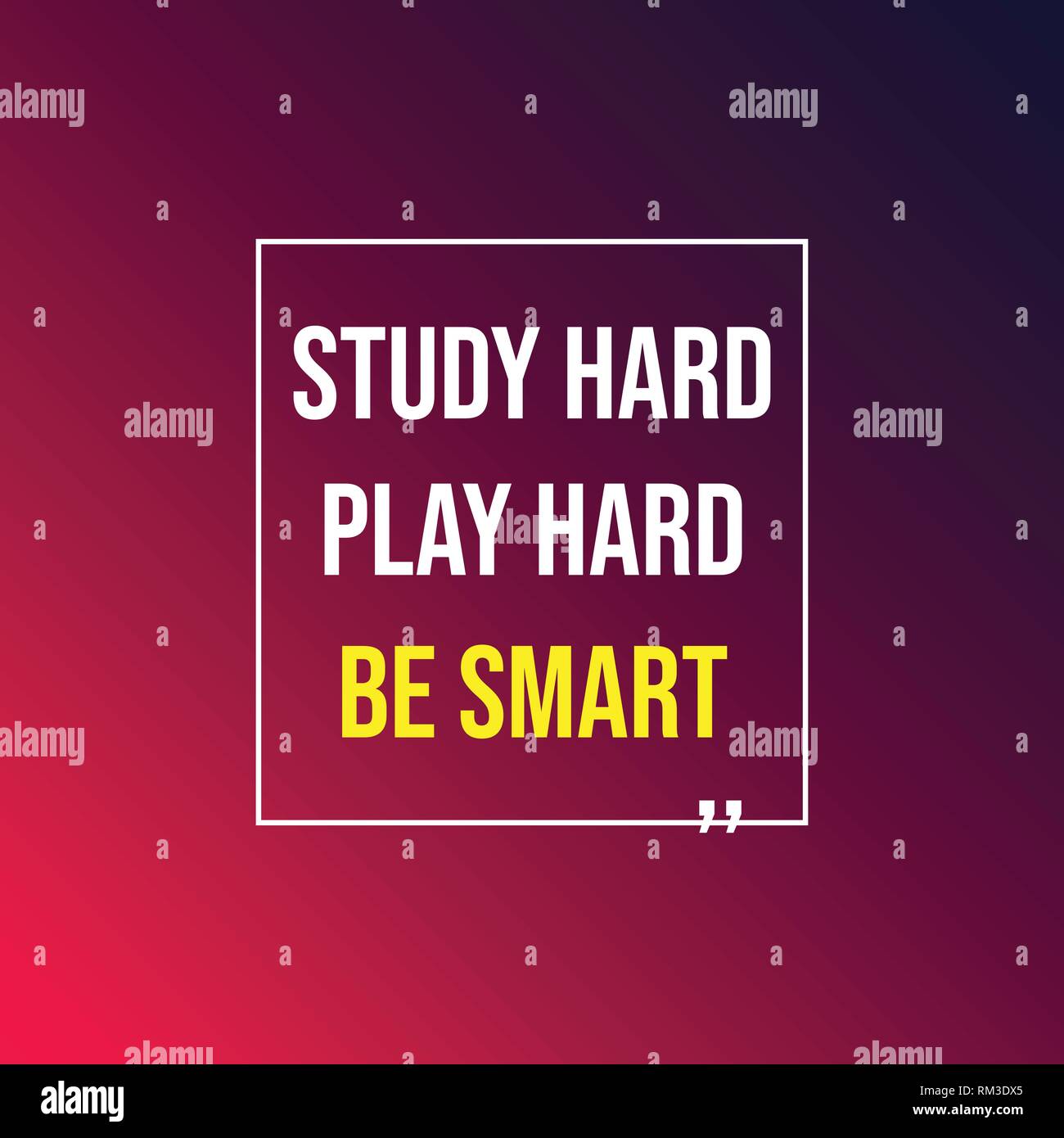 Study hard, play hard, and be smart. Education quote with modern ...