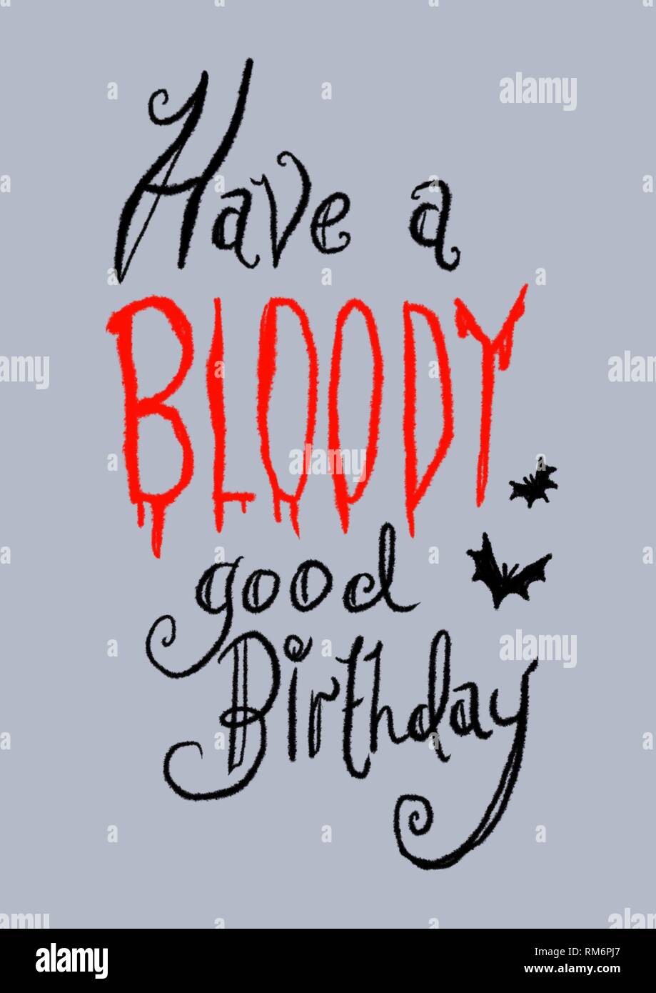 Have a bloody good birthday text Stock Photo - Alamy