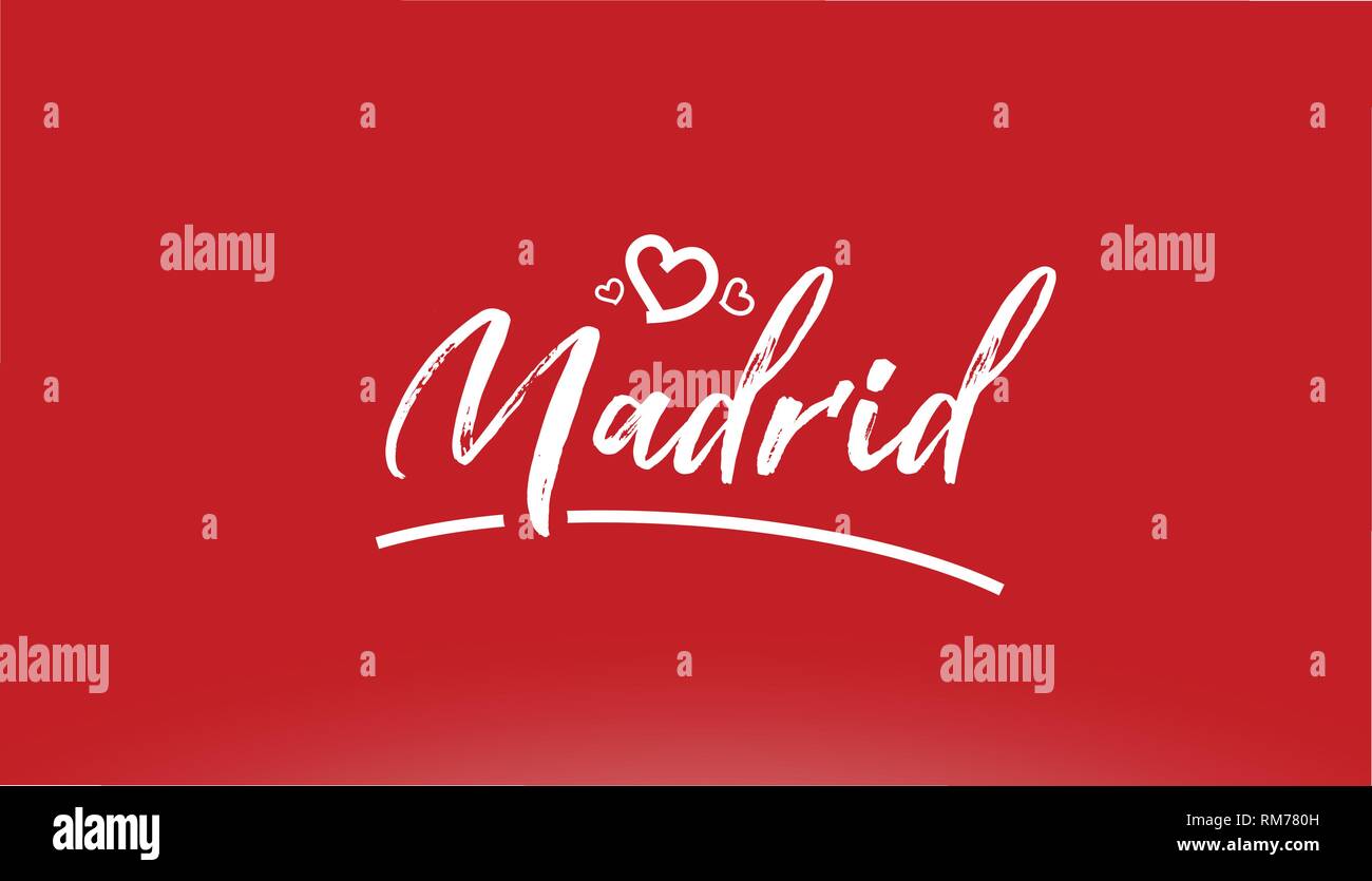 madrid white city hand written text with heart on red background for ...
