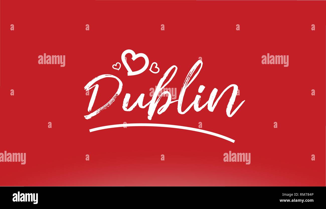 dublin white city hand written text with heart on red background for ...