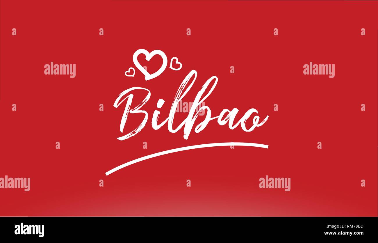 bilbao white city hand written text with heart on red background for ...